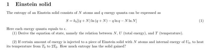 Solved 1 Einstein solid The entropy of an Einstein solid | Chegg.com