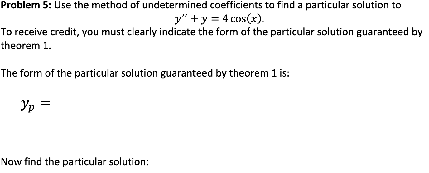 Solved Problem 5: Use the method of undetermined | Chegg.com