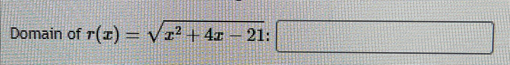 Solved Domain of r(x)=x2+4x-212 ﻿: | Chegg.com
