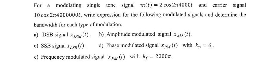Solved For a modulating single tone signal m(t)=2cos2π4000t | Chegg.com