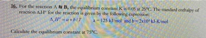 Solved 16. For the reaction ASB, the equilibrium constant K | Chegg.com
