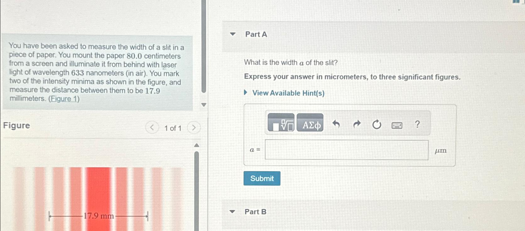 Solved You have been asked to measure the width of a slit in | Chegg.com