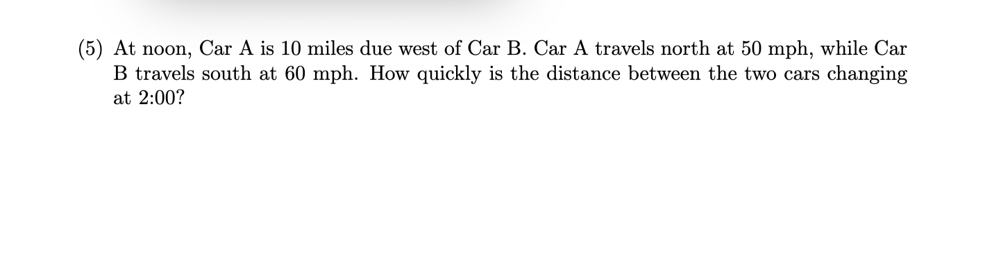 Solved (5) ﻿At noon, Car A is 10 ﻿miles due west of Car B. | Chegg.com