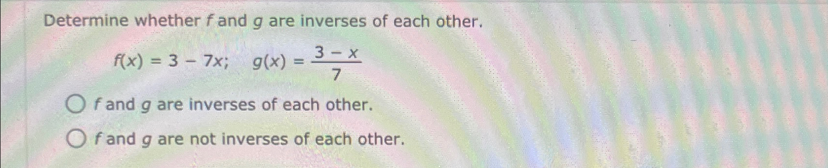 Solved Determine whether f ﻿and g ﻿are inverses of each | Chegg.com