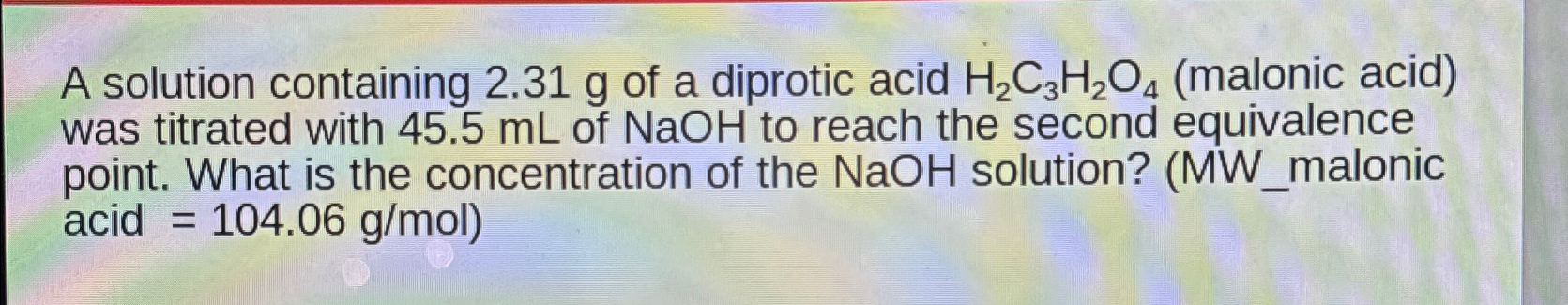 Solved A solution containing 2.31g ﻿of a diprotic acid | Chegg.com