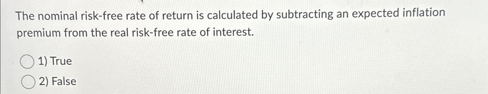 Solved The nominal risk-free rate of return is calculated by | Chegg.com
