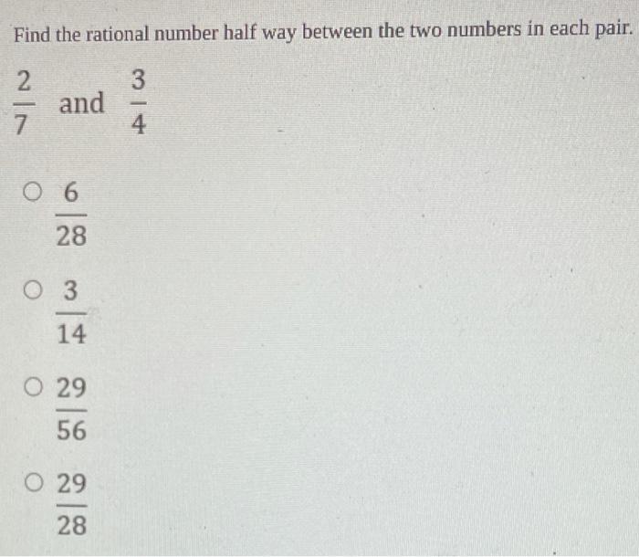 Solved Find the rational number half way between the two | Chegg.com
