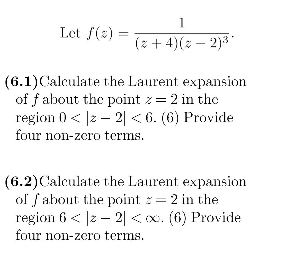 Solved Let f(z)=(z+4)(z−2)31. (6.1)Calculate the Laurent | Chegg.com
