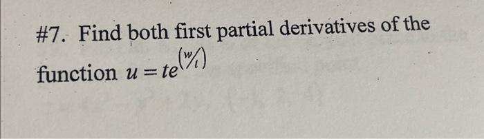 Solved \#7. Find both first partial derivatives of the | Chegg.com