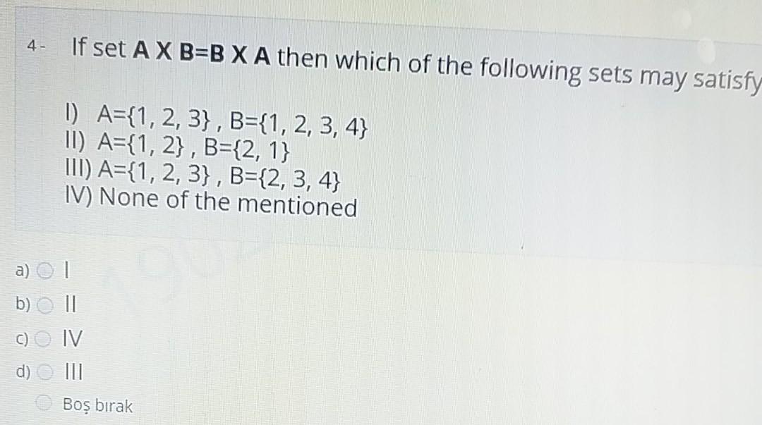 Solved 4- If set AX B=B X A then which of the following sets | Chegg.com