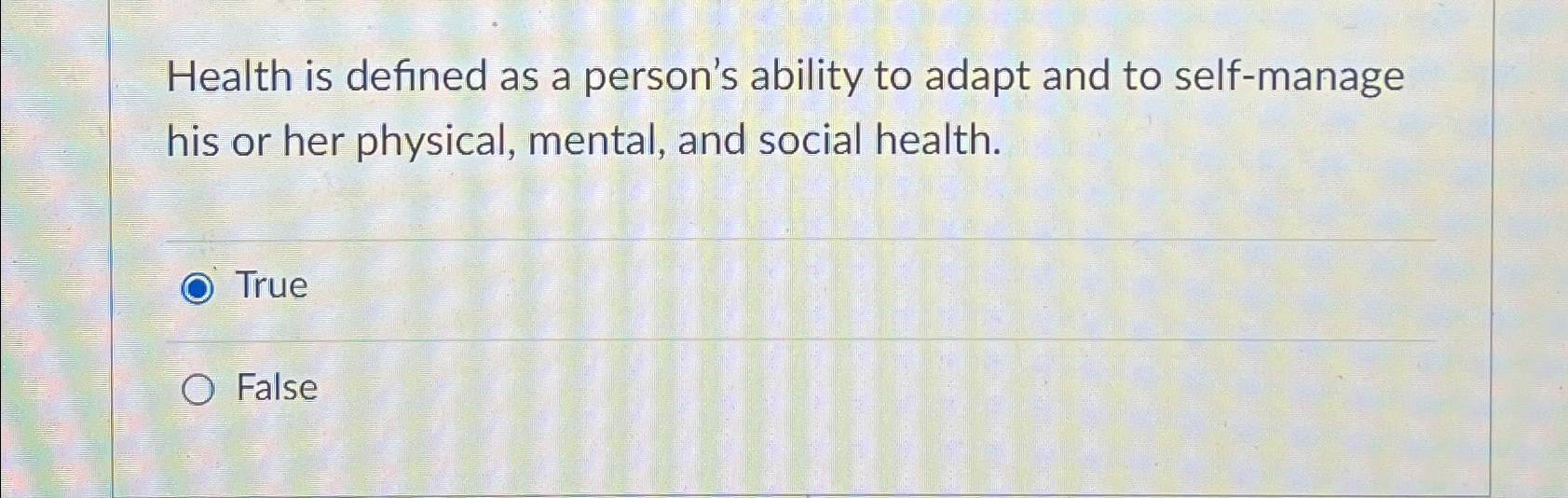 Solved Health is defined as a person's ability to adapt and | Chegg.com