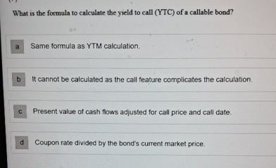 Solved What is the formula to calculate the yield to call | Chegg.com