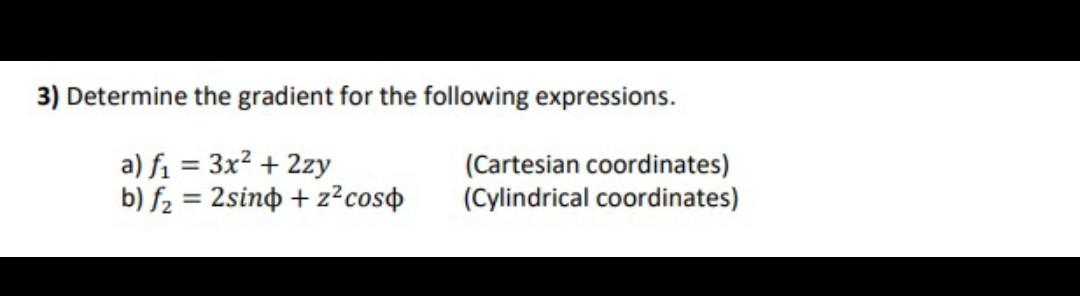 Solved 3) Determine the gradient for the following | Chegg.com
