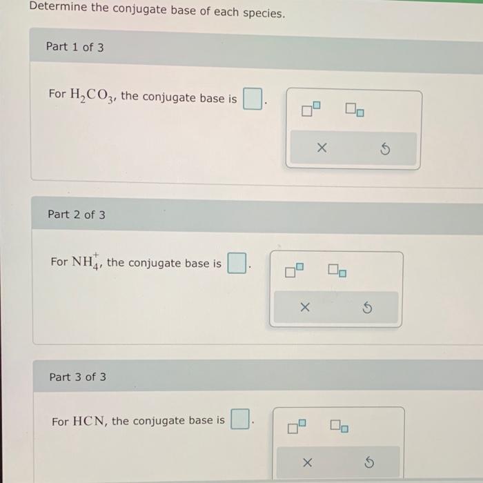 Solved Determine the conjugate base of each species. Part 1 | Chegg.com