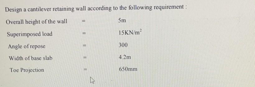 = Design a cantilever retaining wall according to the | Chegg.com