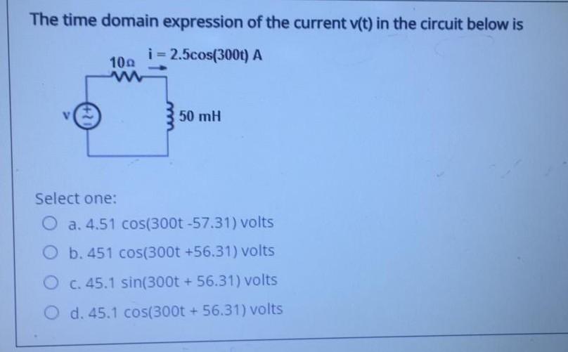 Solved The time domain expression of the current v(t) in the | Chegg.com