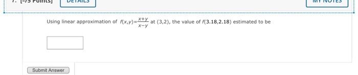 Solved Using linear approximation of f(x,y)=x−yx+y at (3,2), | Chegg.com