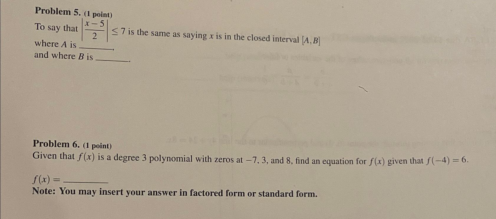Solved Problem 5. (1 ﻿point)To say that |x-52|≤7 ﻿is the | Chegg.com