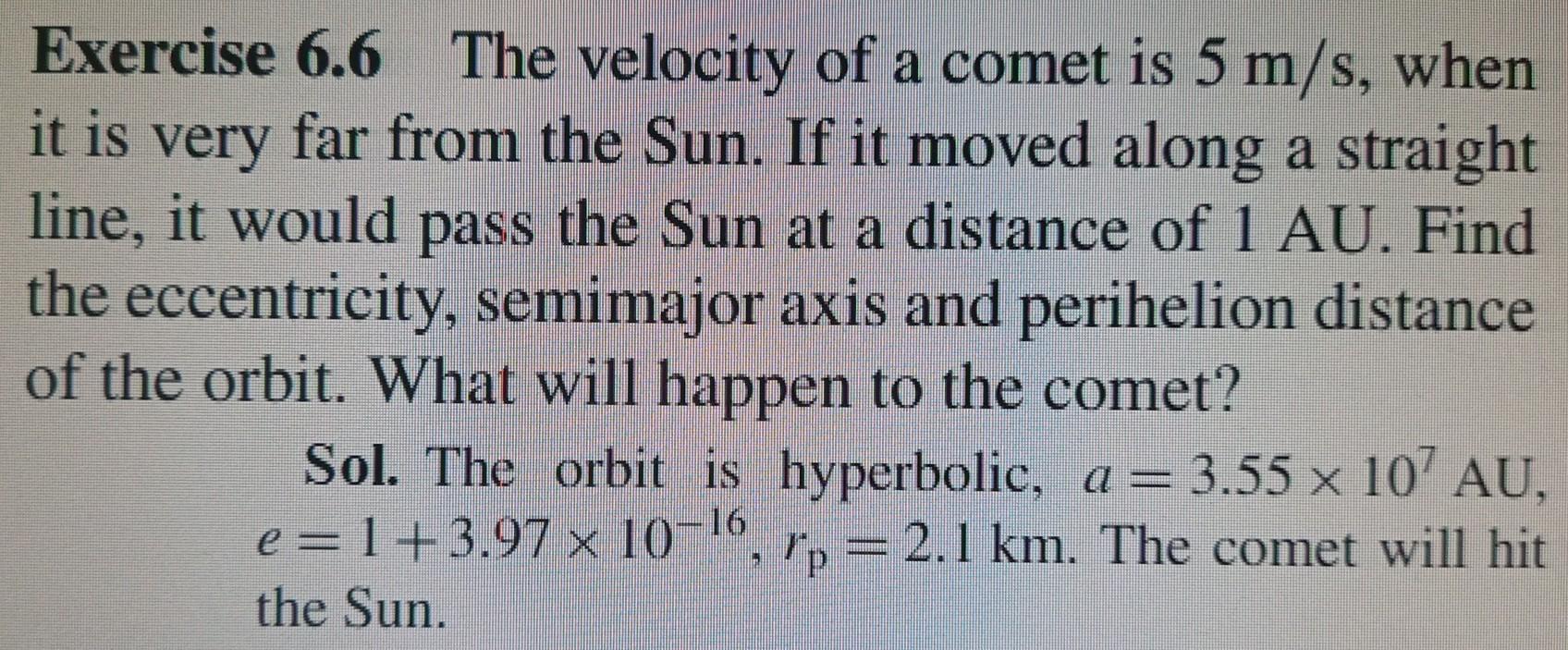 Solved Exercise 6.6 The velocity of a comet is 5 m/s, when | Chegg.com