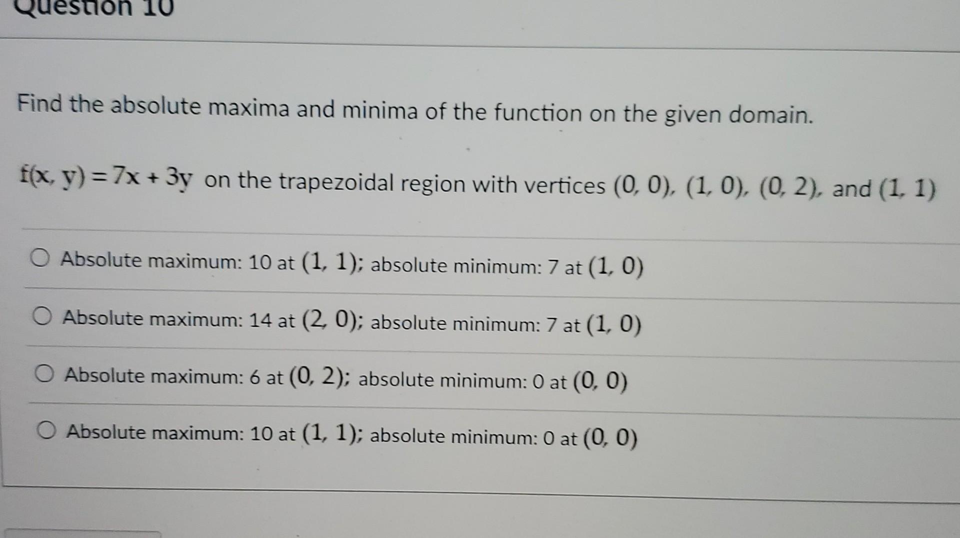 Solved Question 10 Find the absolute maxima and minima of | Chegg.com