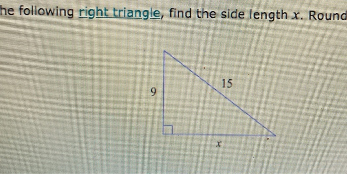 Solved he following right triangle, find the side length x. | Chegg.com