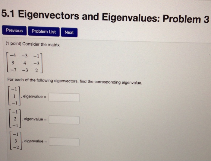 Solved 5.1 Eigenvectors and Eigenvalues: Problem 3 Previous | Chegg.com