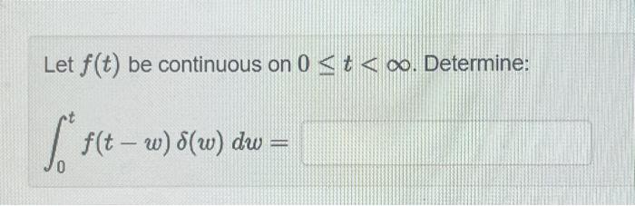 Solved Let f(t) be continuous on 0≤t
