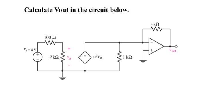 Solved Calculate Vout in the circuit below. 4 ΚΩ w 10. ", =, | Chegg.com