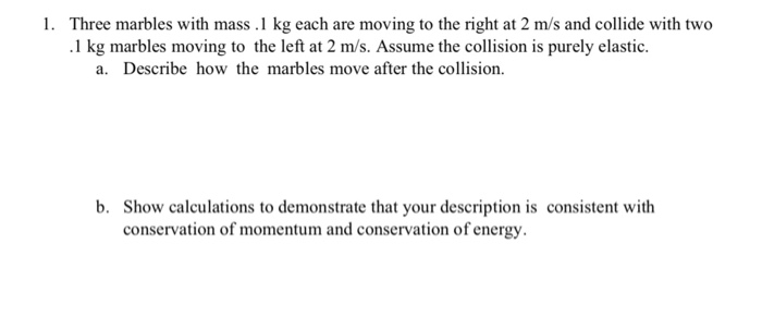 Solved 1. Three marbles with mass .1 kg each are moving to | Chegg.com