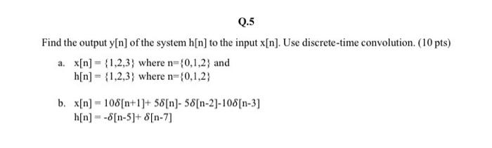 Solved Find the output y[n] of the system h[n] to the input | Chegg.com