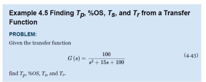 Solved Example 4.5 Finding Tp,%OS,Ts, and Tr from a Transfer | Chegg.com