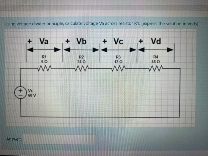 Solved Using voltage divider principle, calculate voltage Va | Chegg.com