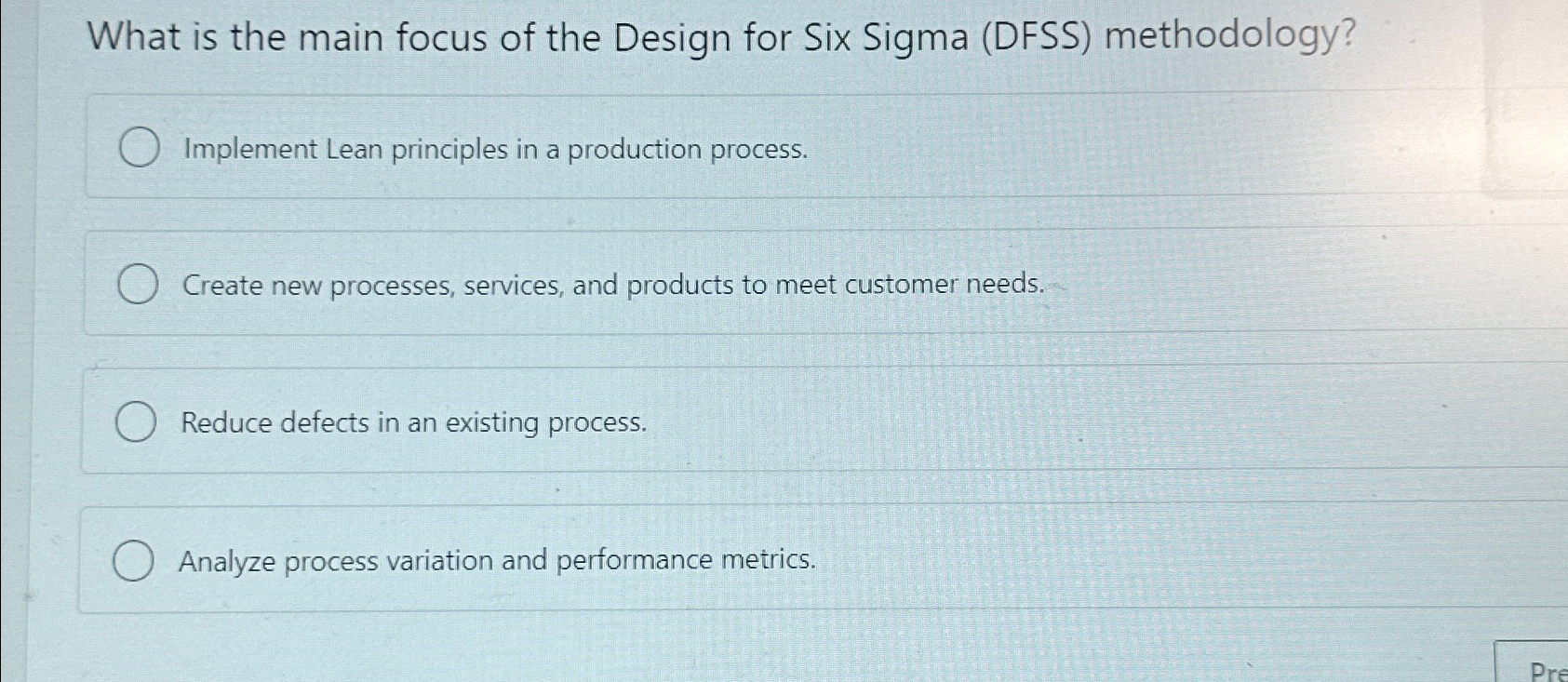Solved What is the main focus of the Design for Six Sigma | Chegg.com
