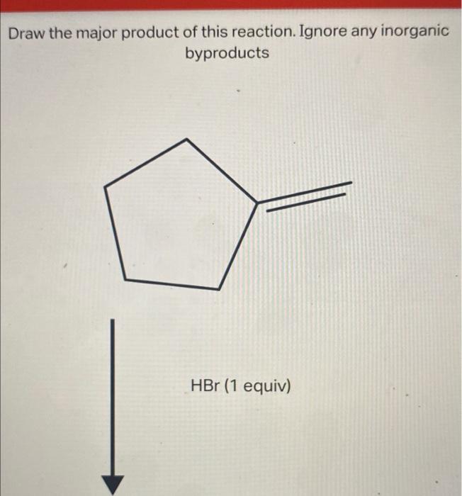 Solved Draw the major product of this reaction. Ignore any | Chegg.com