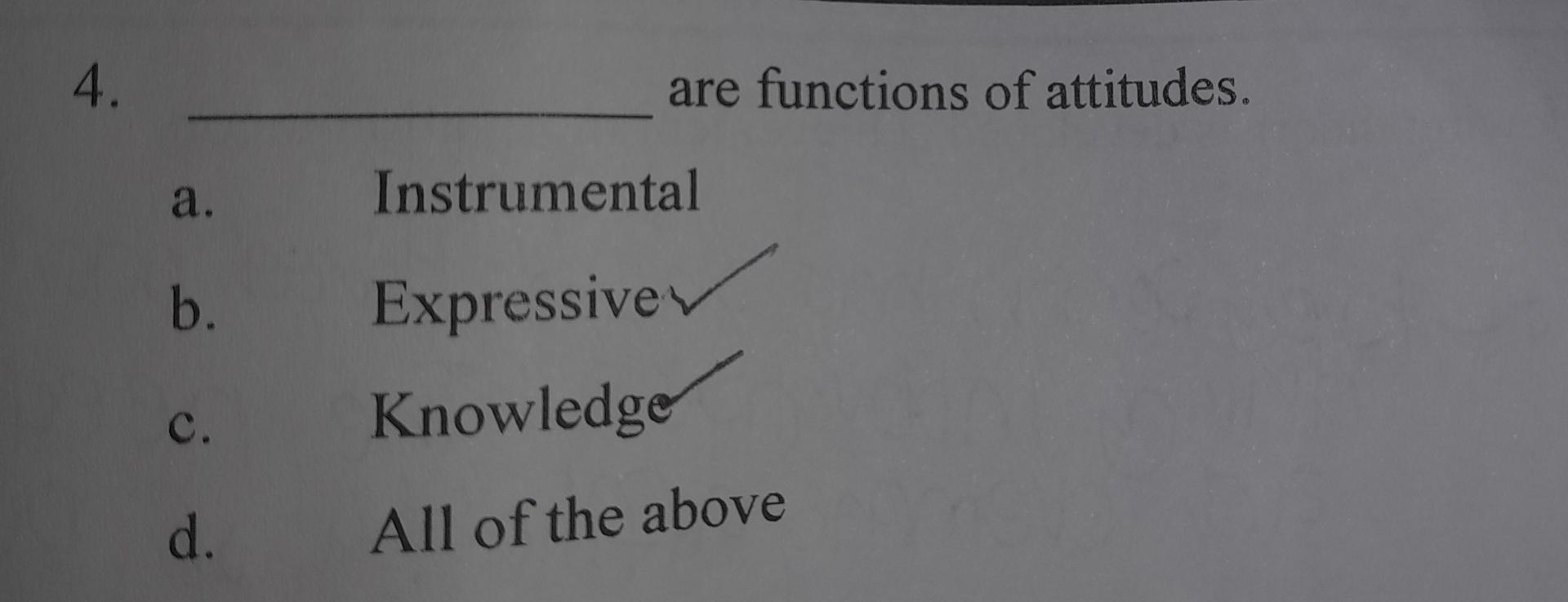 Solved 4. are functions of attitudes. a. Instrumental b. | Chegg.com