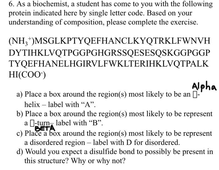 Solved 6. As a biochemist, a student has come to you with | Chegg.com