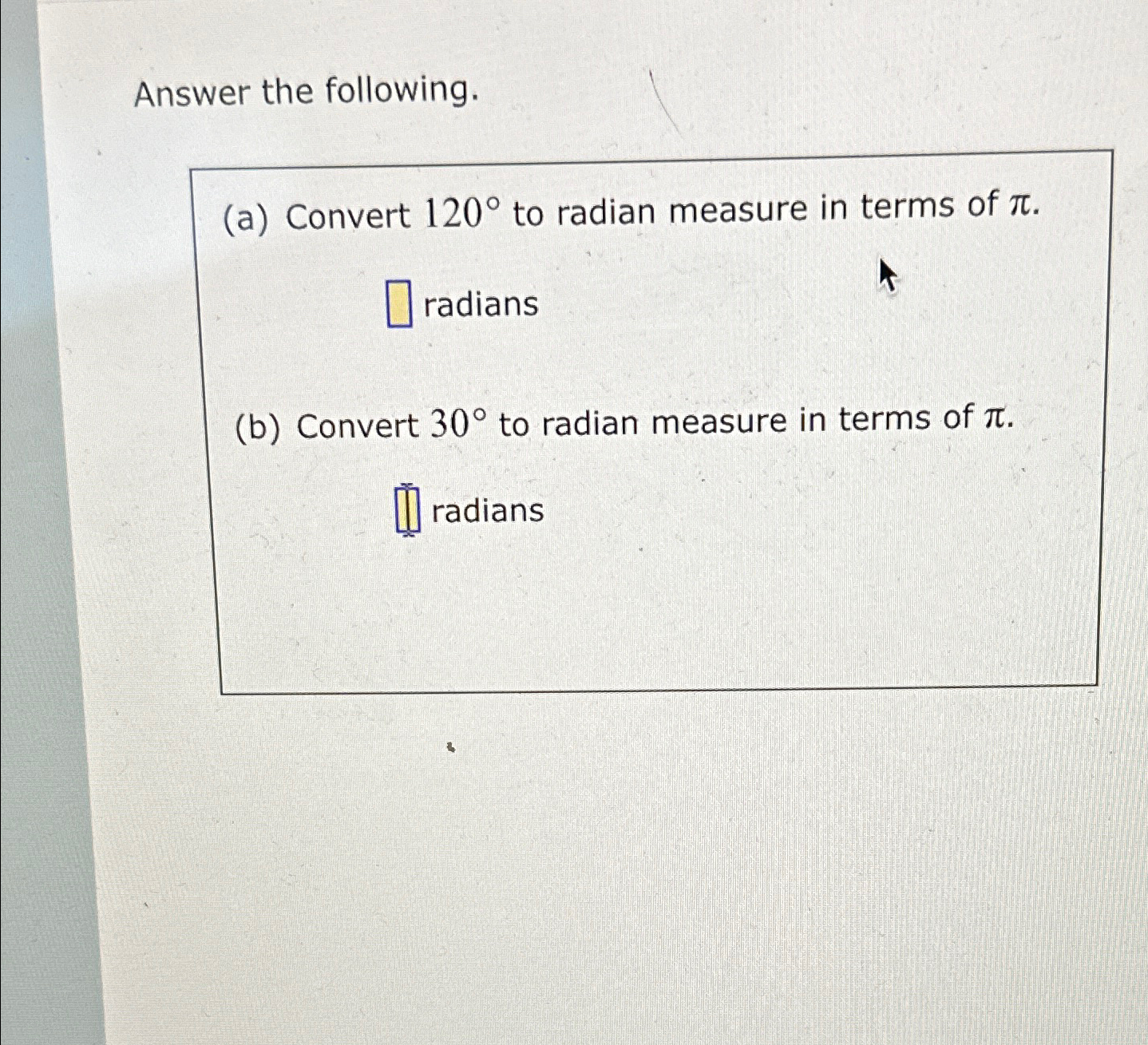 Solved Answer the following.(a) ﻿Convert 120° ﻿to radian | Chegg.com