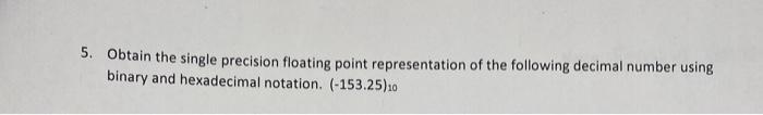 Solved 5. Obtain the single precision floating point | Chegg.com