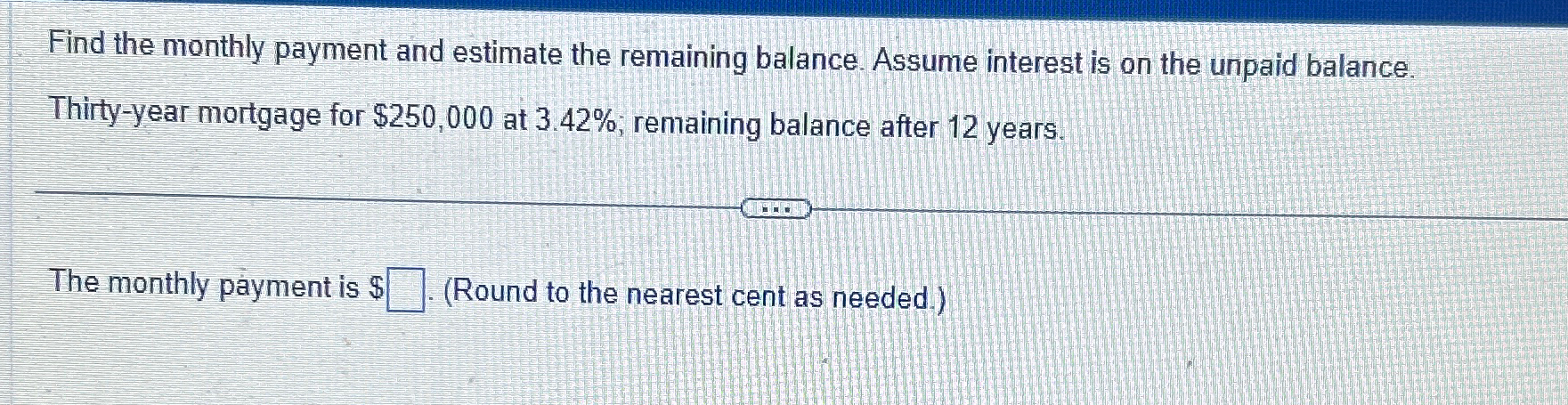 Solved Find the monthly payment and estimate the remaining | Chegg.com