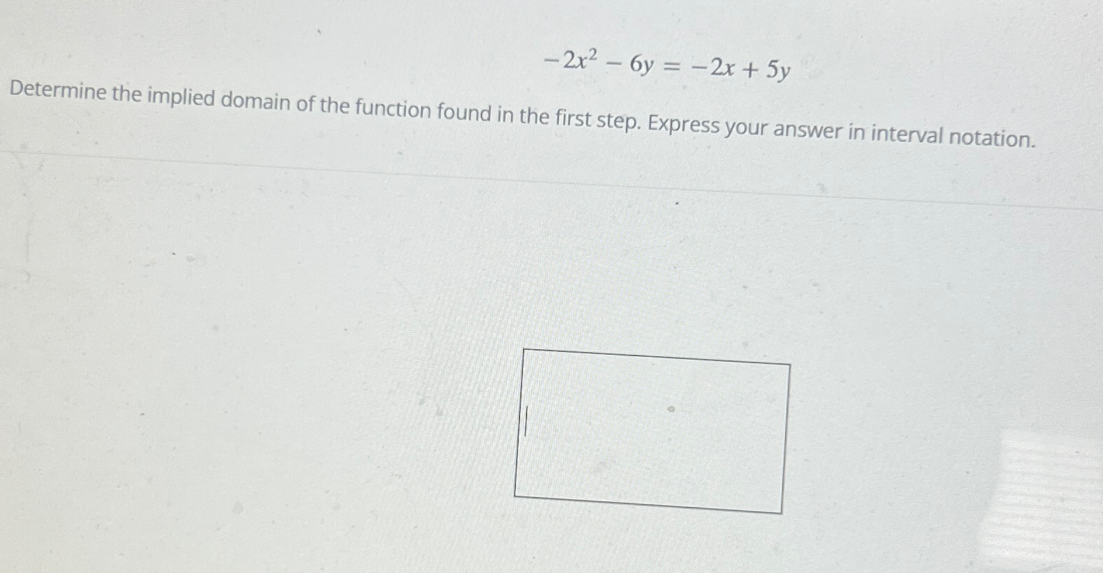 Solved -2x2-6y=-2x+5yDetermine the implied domain of the | Chegg.com