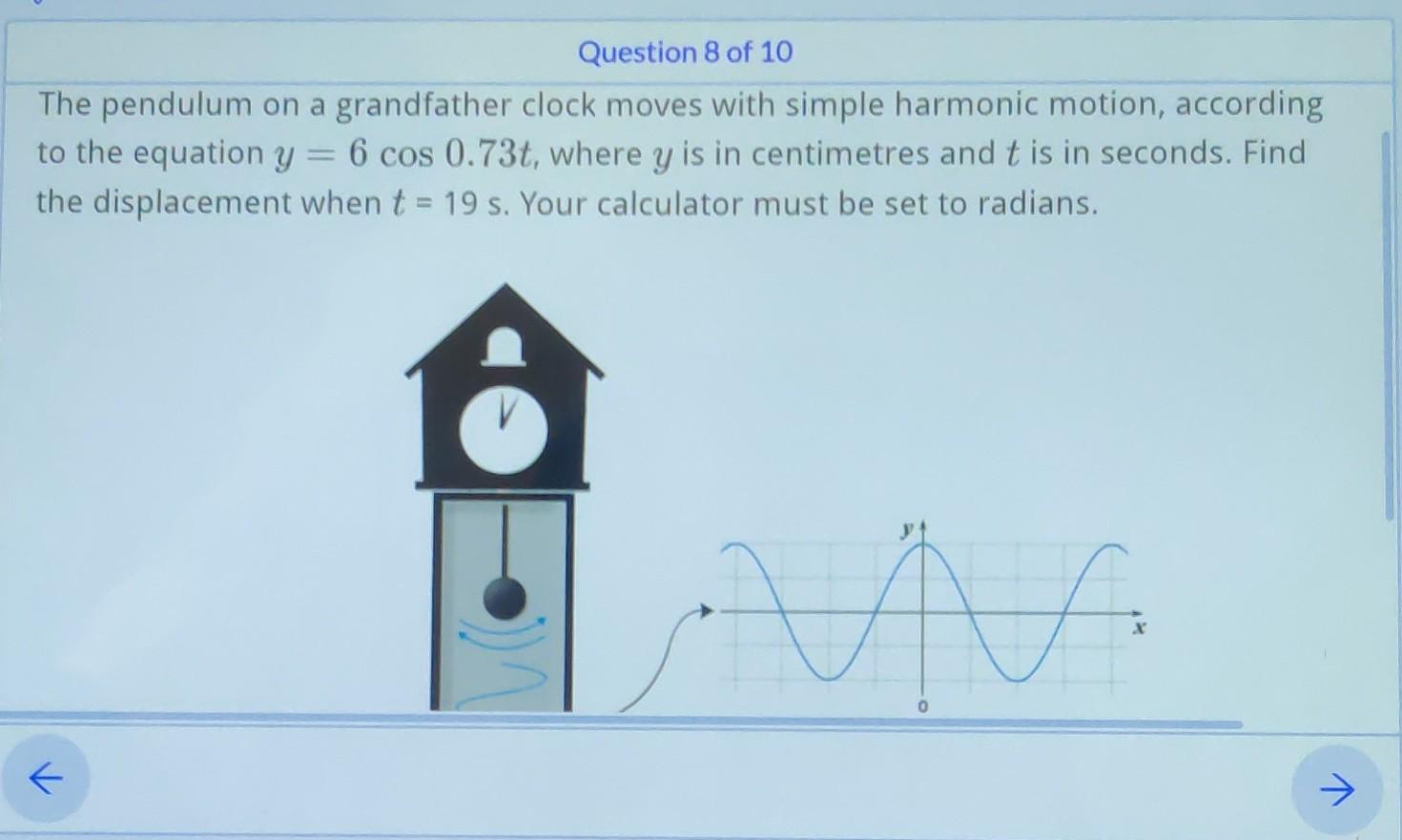 Solved The pendulum on a grandfather clock moves with simple | Chegg.com