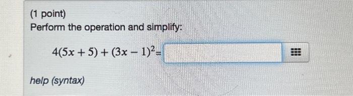 Solved (1 point) Perform the operation and simplify: 4(5x + | Chegg.com