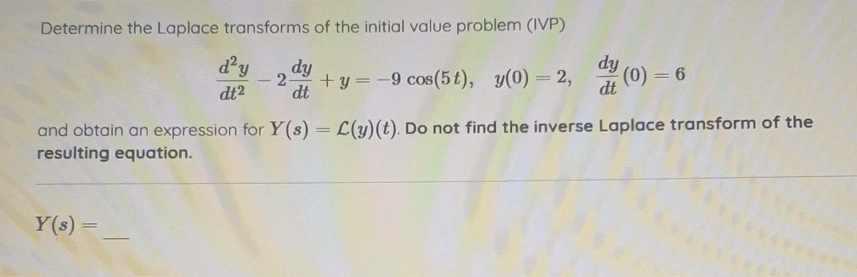 Solved Determine the Laplace transforms of the initial value | Chegg.com
