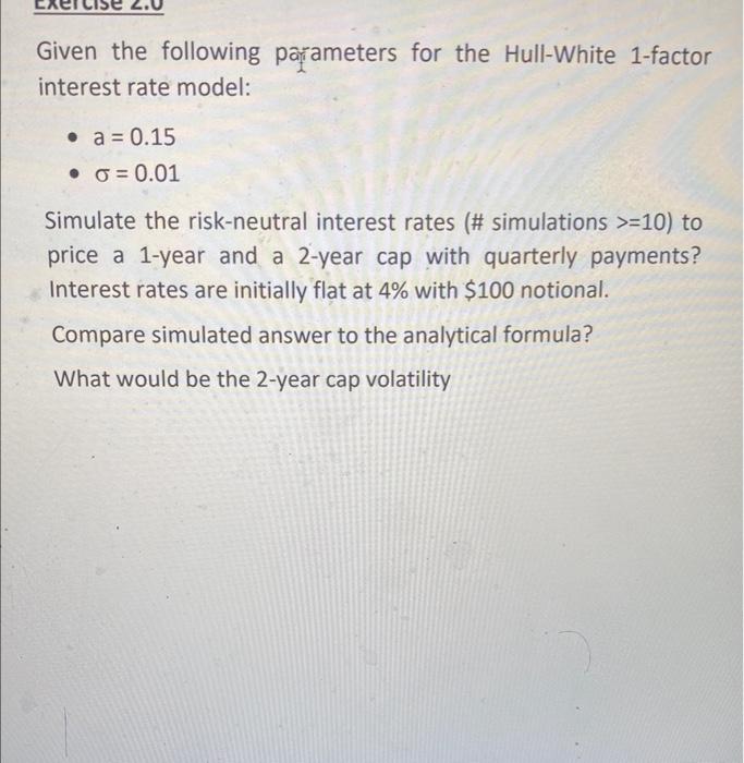 Solved Given the following parameters for the Hull-White | Chegg.com