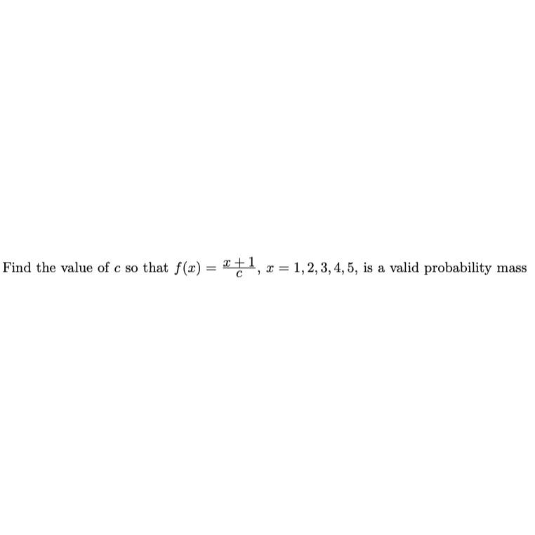 Solved Find the value of c ﻿so that f(x)=x+1c,x=1,2,3,4,5, | Chegg.com