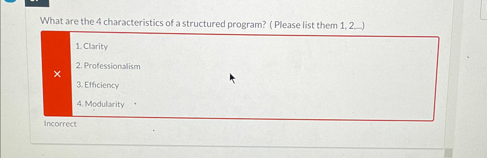 Solved What are the 4 ﻿characteristics of a structured | Chegg.com