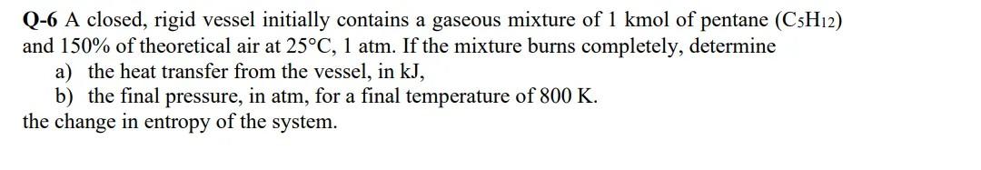 Solved Q-6 A closed, rigid vessel initially contains a | Chegg.com