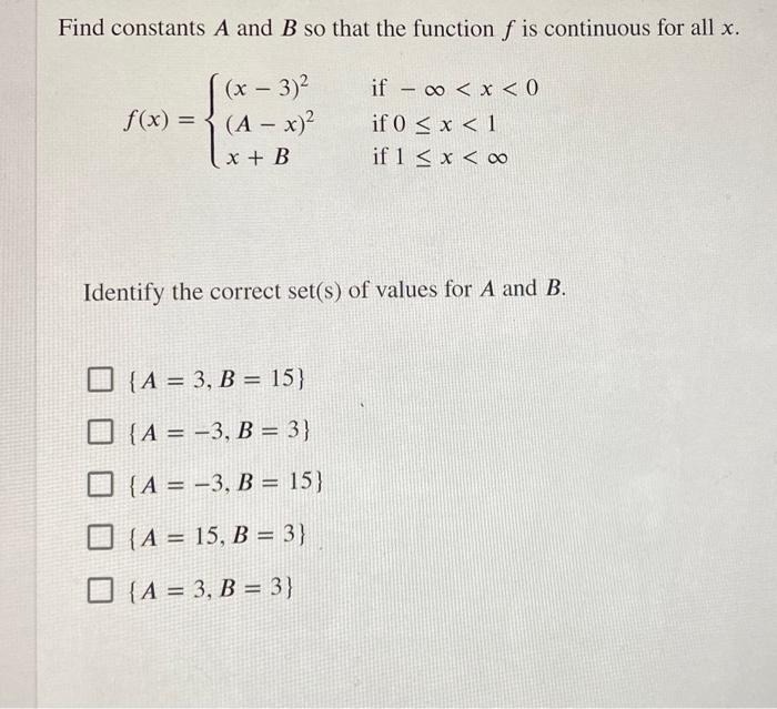 Solved Find constants A and B so that the function f is | Chegg.com