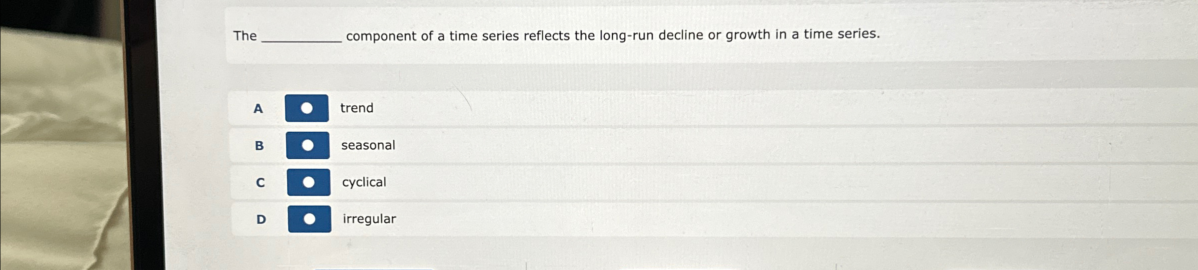 Solved The ﻿component of a time series reflects the | Chegg.com