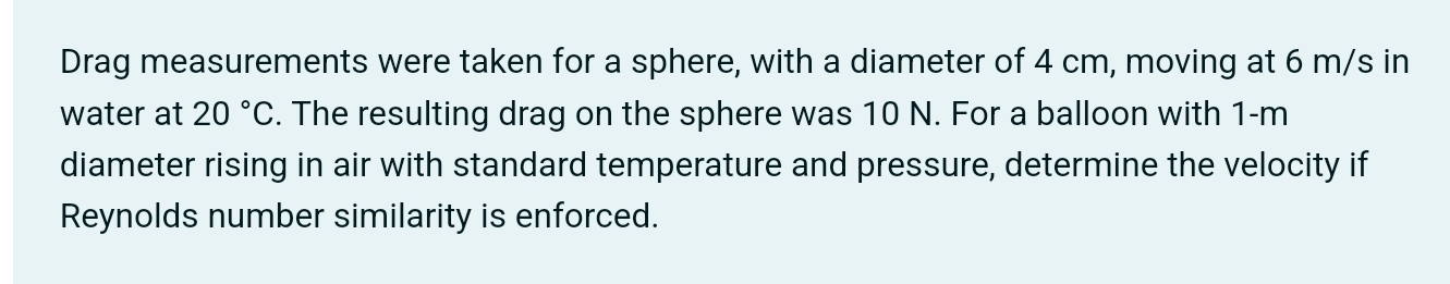Solved Drag measurements were taken for a sphere, with a | Chegg.com